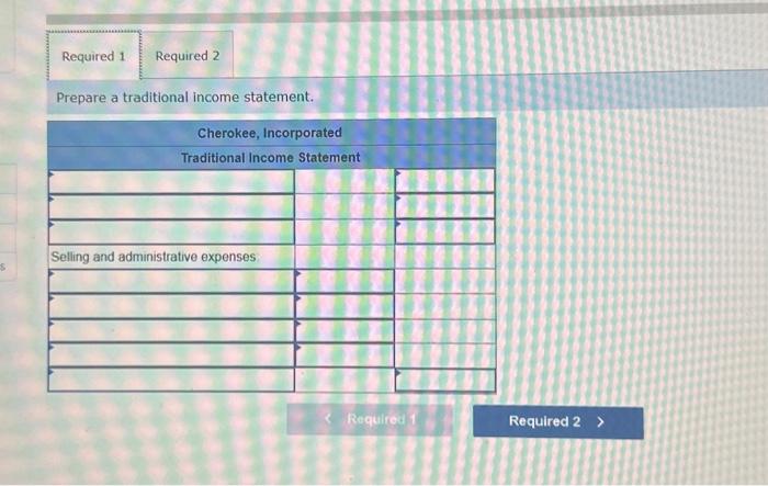 Solved Prepare a traditional income statement. Cherokee | Chegg.com
