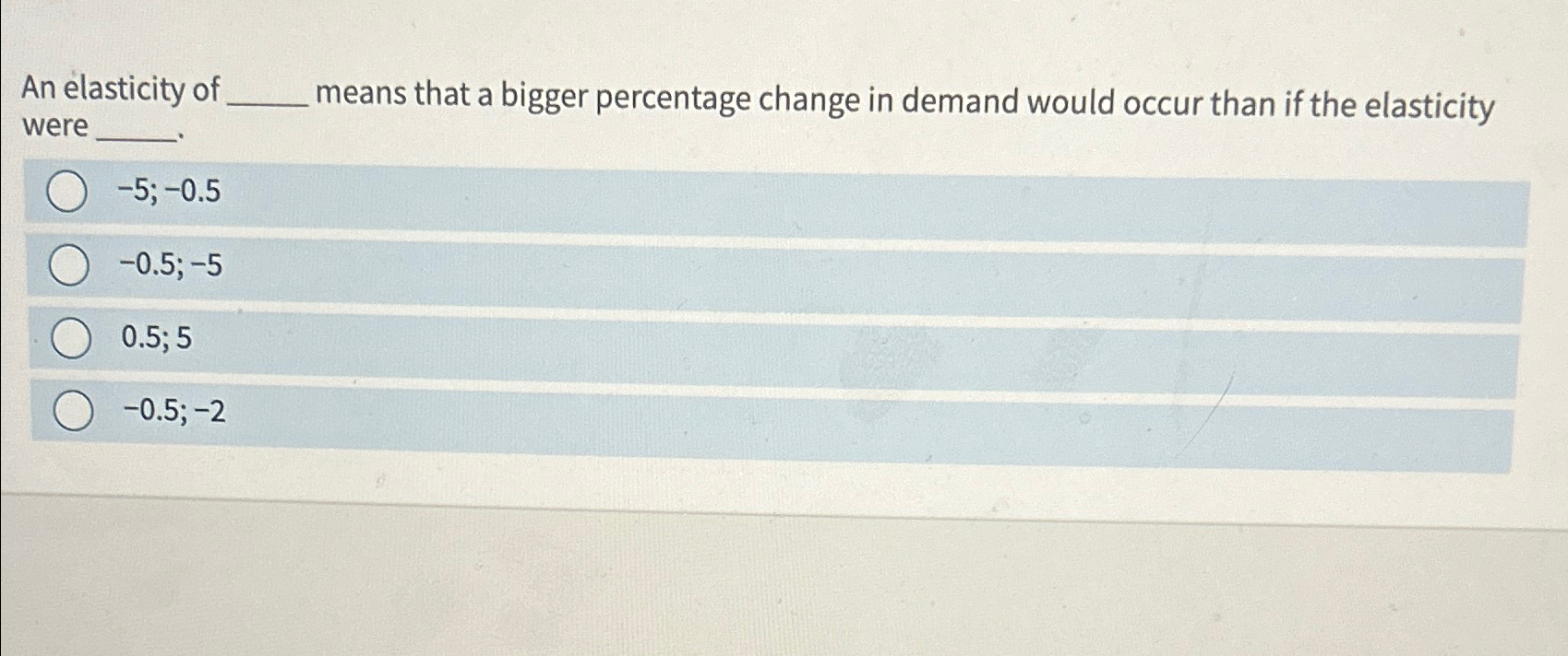 Solved An elasticity of were means that a bigger percentage | Chegg.com