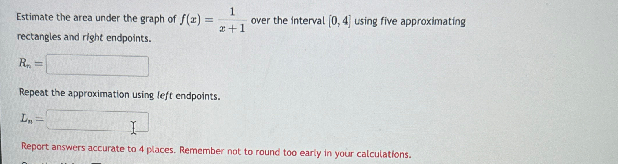 Solved Estimate the area under the graph of f(x)=1x+1 ﻿over | Chegg.com