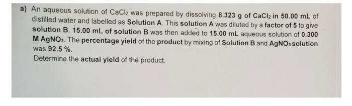 Solved a) An aqueous solution of CaCl2 was prepared by | Chegg.com