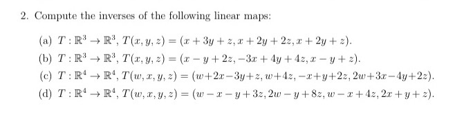 Solved 2. Compute the inverses of the following linear maps: | Chegg.com