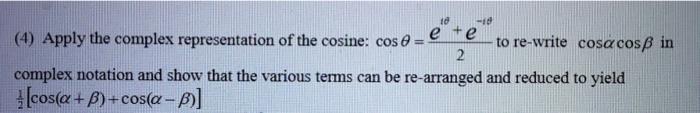 Solved (1) Apply the complex representation of the cosine: | Chegg.com