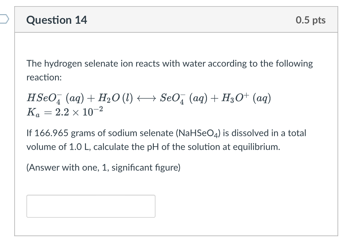 Solved Question 14The hydrogen selenate ion reacts with | Chegg.com