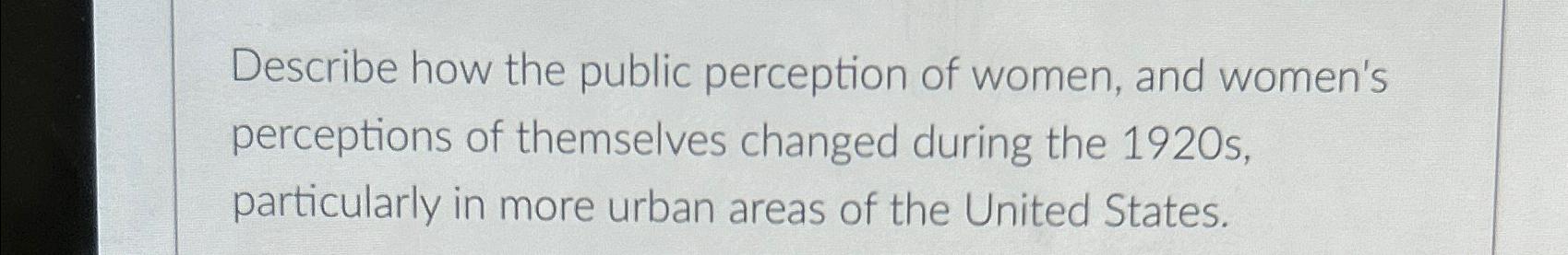 Solved Describe how the public perception of women, and | Chegg.com