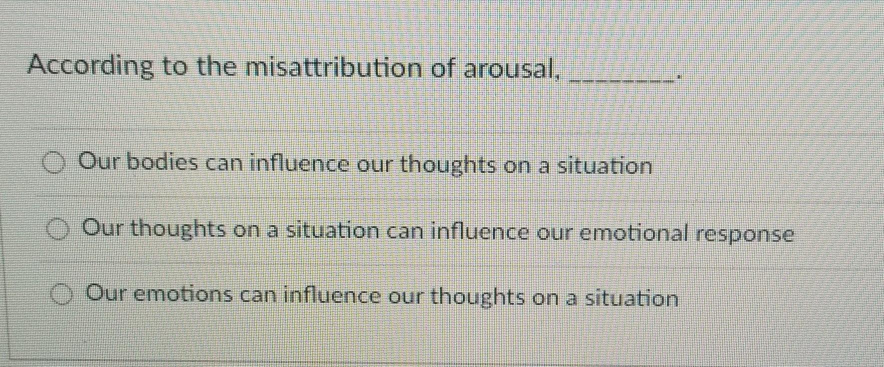 Solved According to the misattribution of arousal, Our | Chegg.com