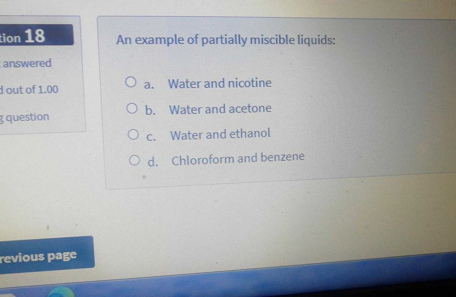 Solved tion 18 An example of partially miscible liquids: | Chegg.com