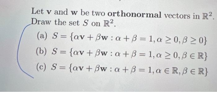 Solved Let v and w be two orthonormal vectors in R2 Draw the | Chegg.com