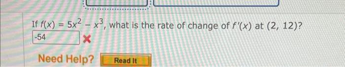 Solved If f(x)=5x2−x3, what is the rate of change of f′(x) | Chegg.com