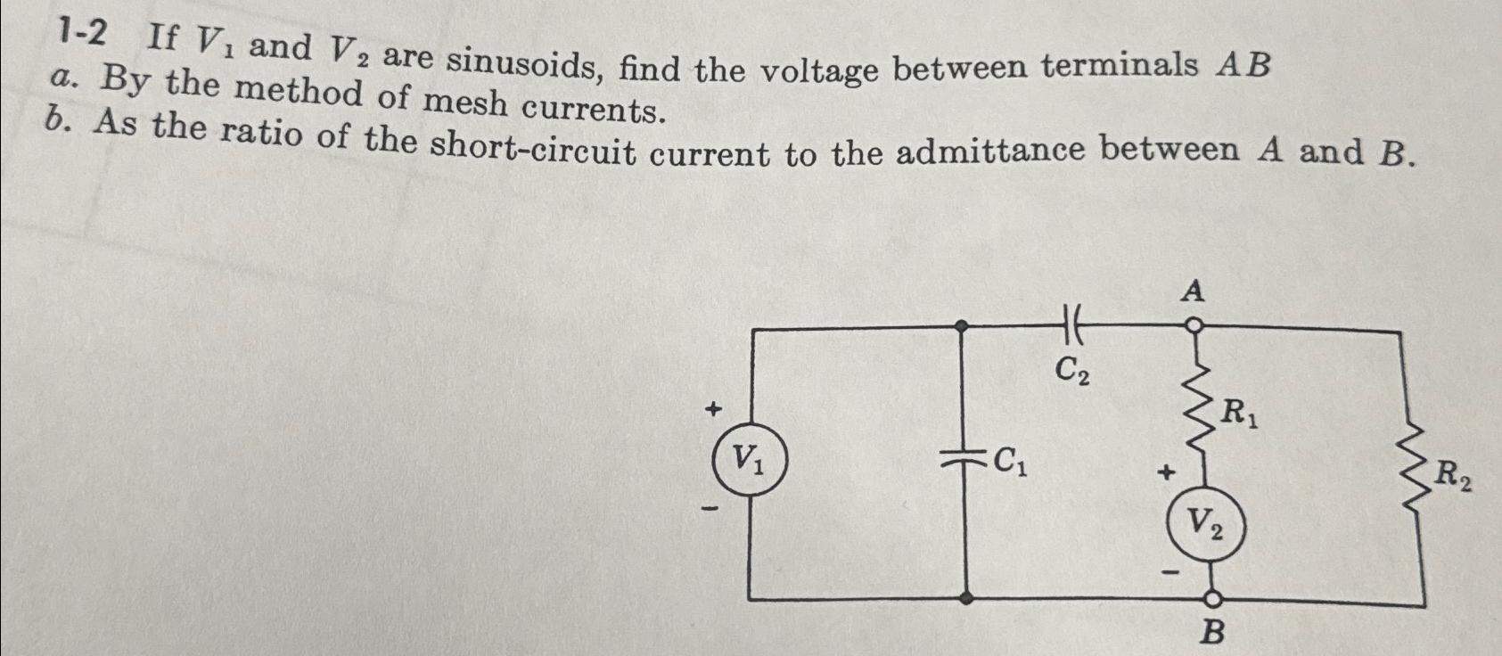 Solved 1-2 ﻿If V1 ﻿and V2 ﻿are sinusoids, ﻿find the voltage | Chegg.com