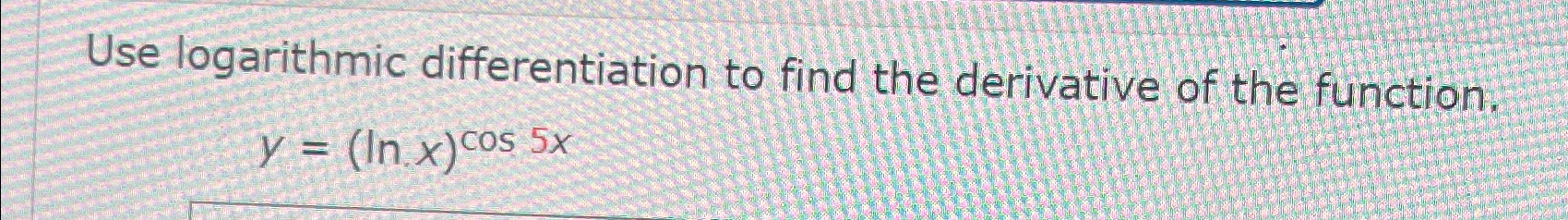 Solved Use logarithmic differentiation to find the | Chegg.com