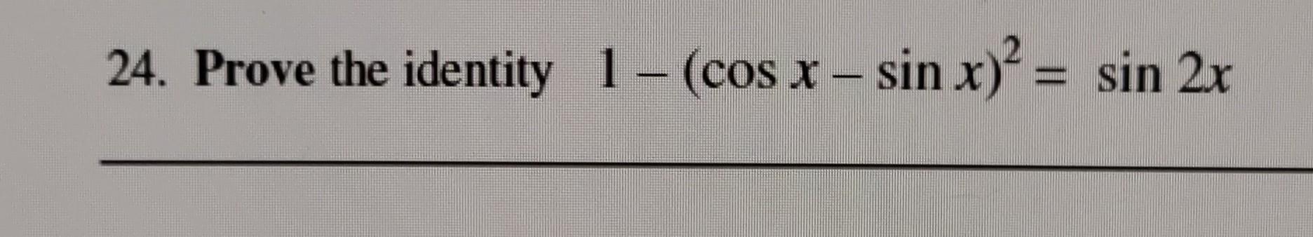 Solved 1−(cosx−sinx)2=sin2x | Chegg.com