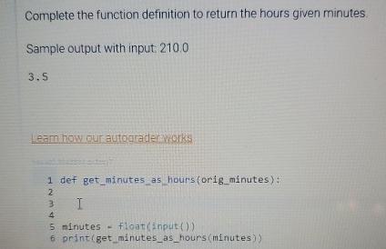 Solved Complete the function definition to return the hours | Chegg.com