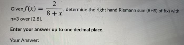 Solved 2 determine the right hand Riemann sum (RHS) of f(x) | Chegg.com