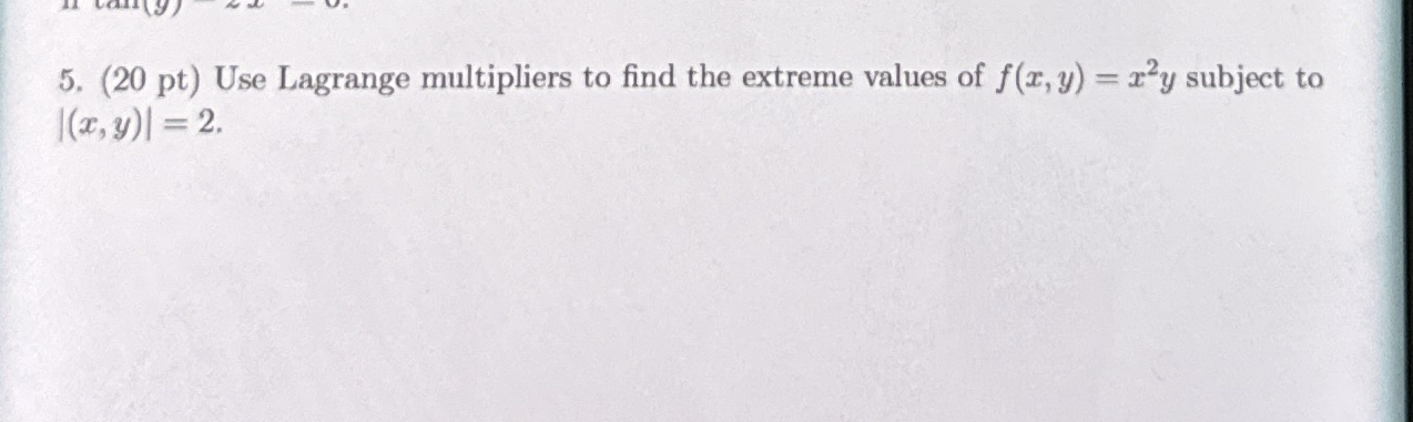 Solved (20 ﻿pt) ﻿Use Lagrange multipliers to find the | Chegg.com