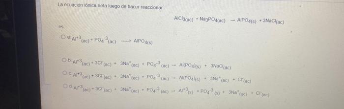Solved La ecuación iónica neta luego de hacer reaccionar | Chegg.com