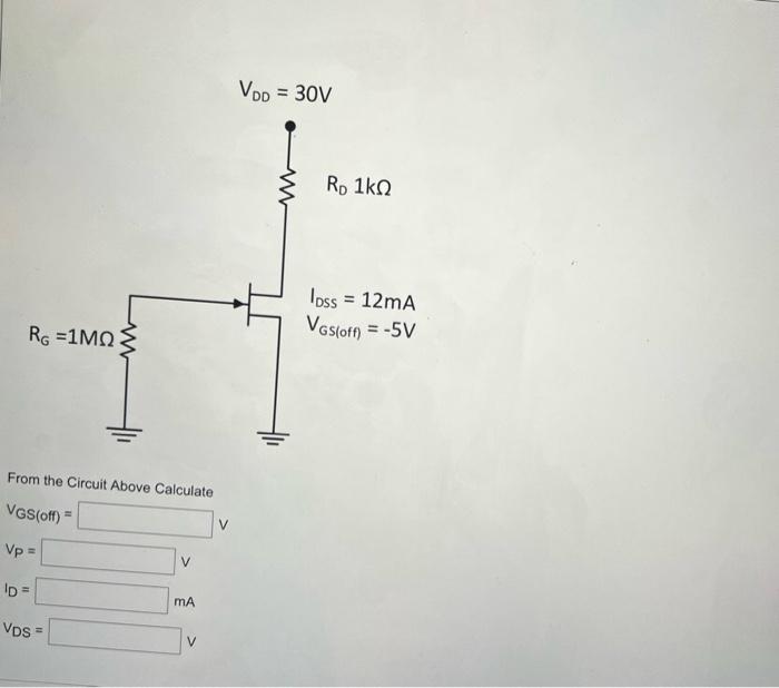 Solved From the Circuit Above Calculate VGS(off)= Vp=1D=VDS= | Chegg.com