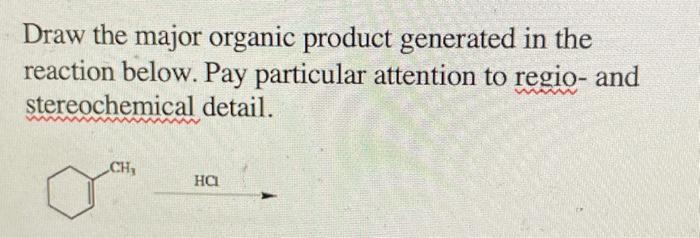 Solved Draw the major organic product generated in the | Chegg.com