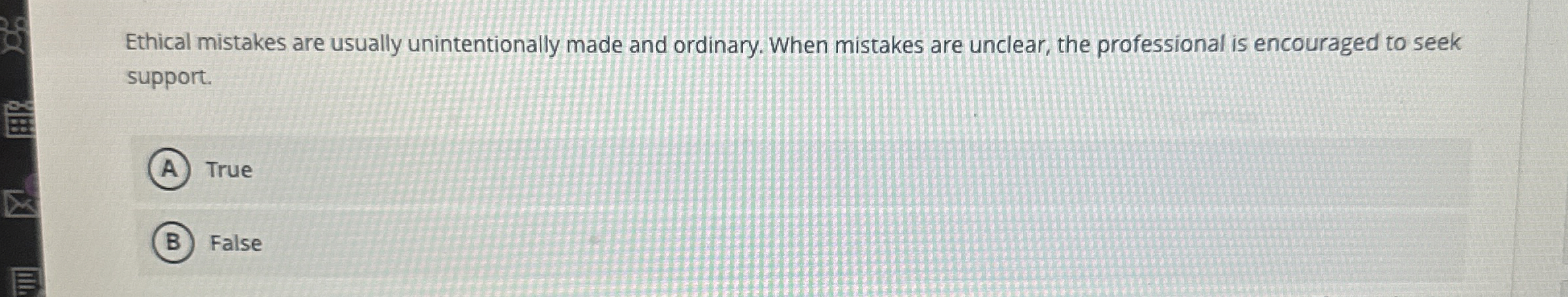 Solved Ethical mistakes are usually unintentionally made and | Chegg.com