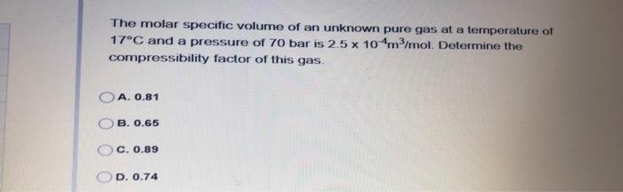 Solved The molar specific volume of an unknown pure gas at a | Chegg.com