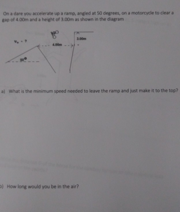 Solved On a dare you accelerate up a ramp, angled at 50 | Chegg.com