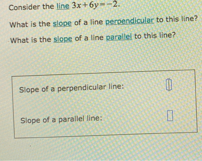 Solved Consider The Line 3x 6y 2 What Is The Slope Of A Chegg solved-consider-the-line-3x-6y-2-what-is-the-slope-of-a-chegg