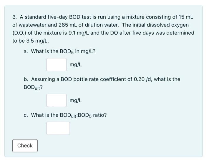 Solved 3. A standard five-day BOD test is run using a | Chegg.com