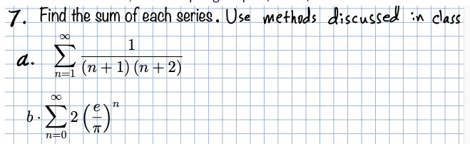 Solved Find the sum of each series. Use methods discussed in | Chegg.com Solved Find the sum of each series. Use methods discussed in | Chegg.com