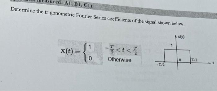 Solved Determine the trigonometric Fourier Series | Chegg.com