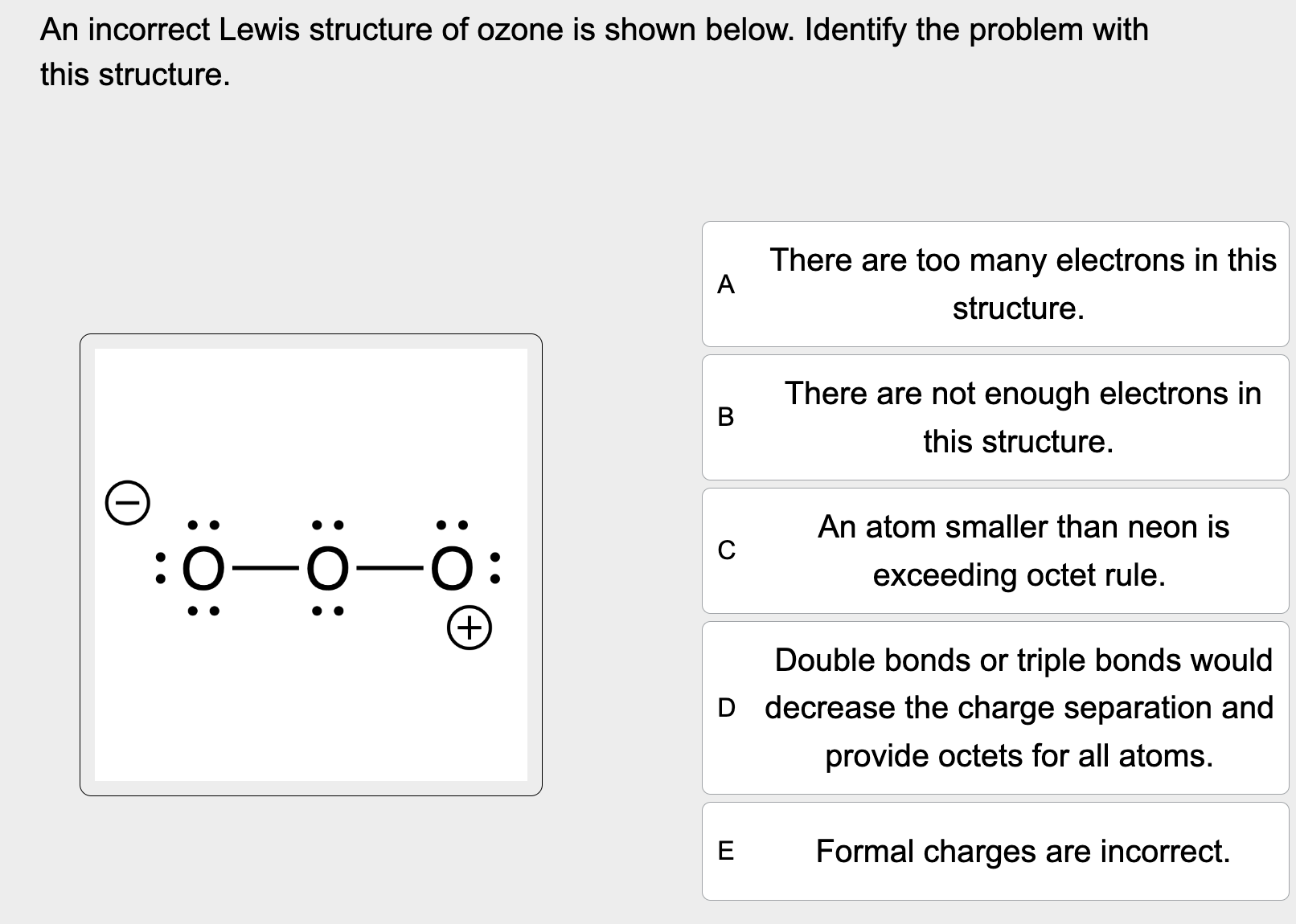 Solved An incorrect Lewis structure of ozone is shown below. | Chegg.com