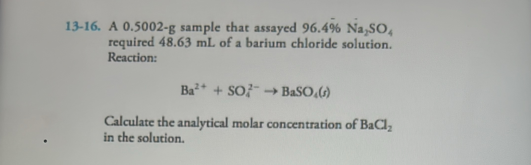 Solved 13-16. ﻿A 0.5002-g ﻿sample that assayed 96.4%Na2SO4 | Chegg.com