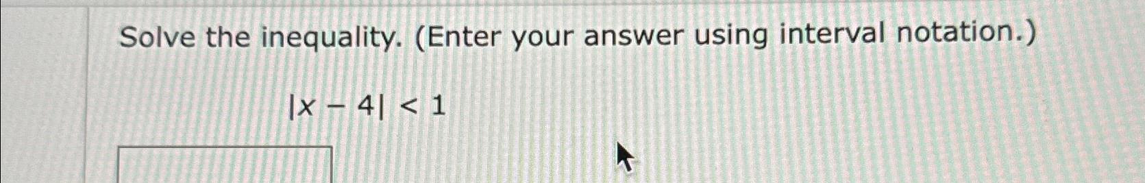 Solved Solve the inequality. (Enter your answer using | Chegg.com