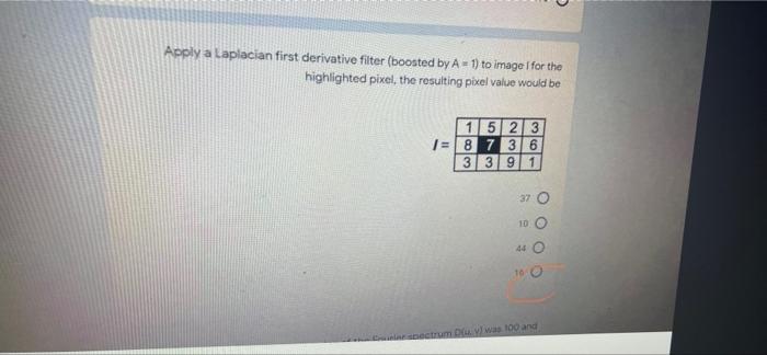 Solved Apply a Laplacian first derivative filter (boosted by | Chegg.com