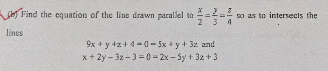 Solved (b) Find the equation of the line drawn parallel to | Chegg.com