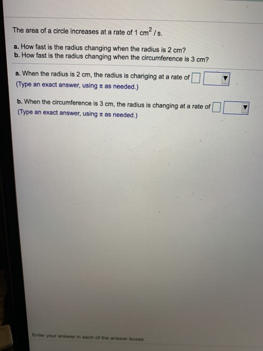 Solved The area of a circle increases at a rate of 1 cm2/s. | Chegg.com
