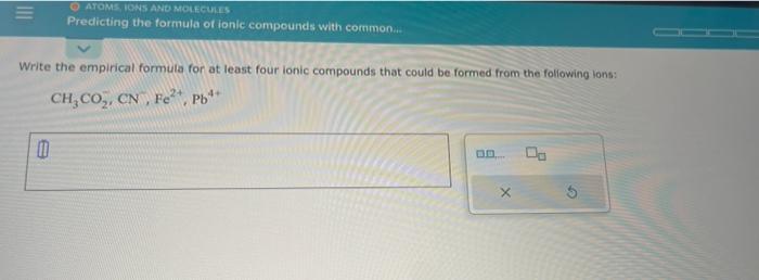 Solved Write the empirical formula for at least four ionic | Chegg.com