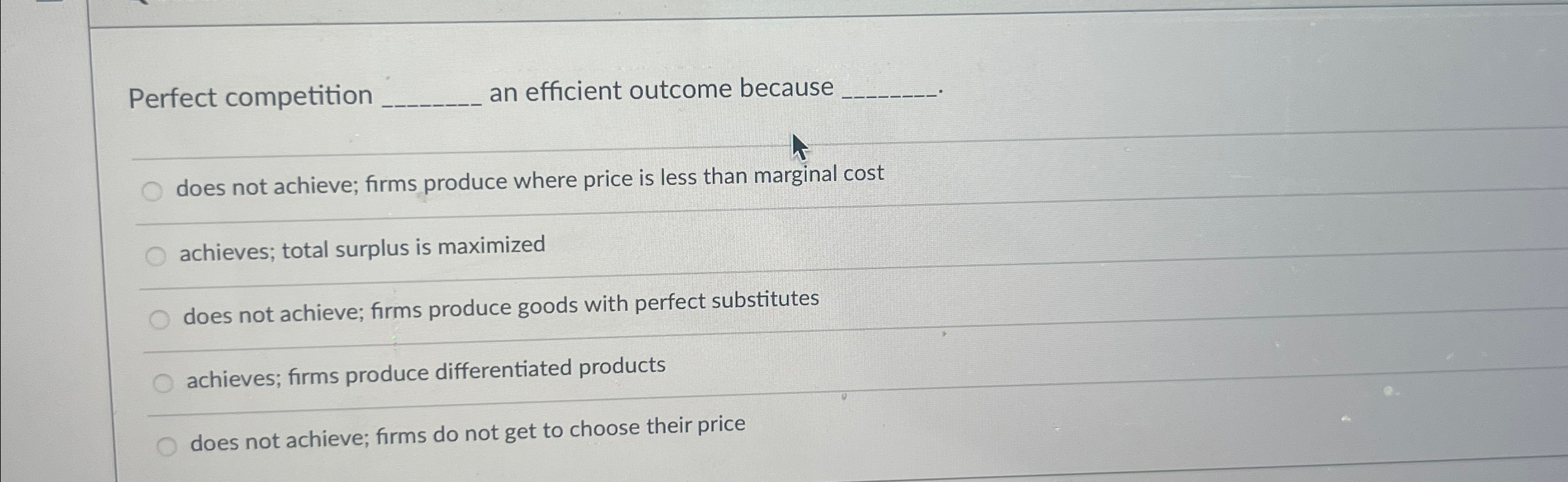 Solved Perfect competition ﻿an efficient outcome because | Chegg.com