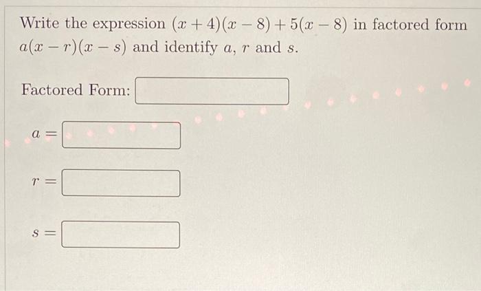 Solved Write the expression (x+4)(x−8)+5(x−8) in factored | Chegg.com