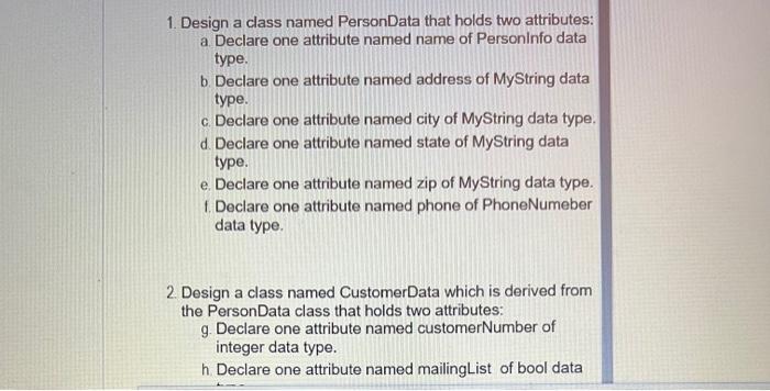 Solved 7. PersonData and CustomerData classes Design a class | Chegg.com