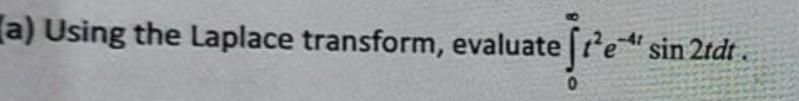 Solved a) Using the Laplace transform, evaluate | Chegg.com