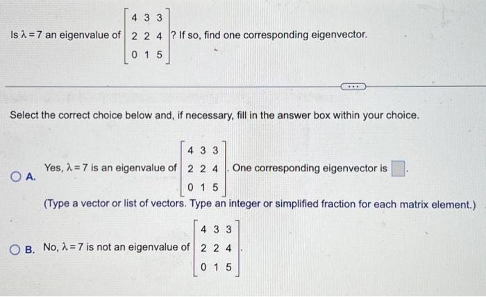 Solved 4 33 Is λ = 7 an eigenvalue of 2 2 4? If so, find one | Chegg.com