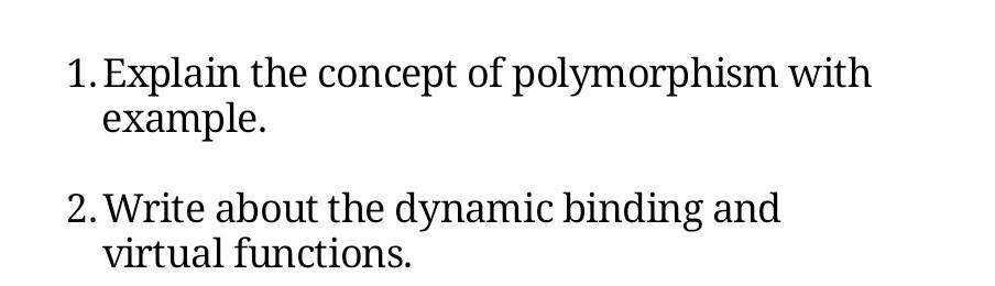 Solved 1. Explain the concept of polymorphism with example. | Chegg.com