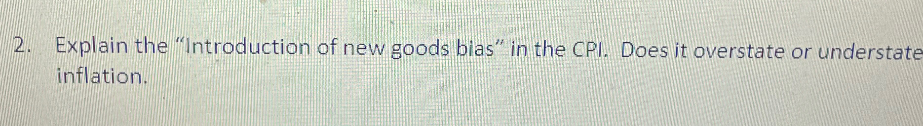 Solved Explain the "Introduction of new goods bias" in the | Chegg.com