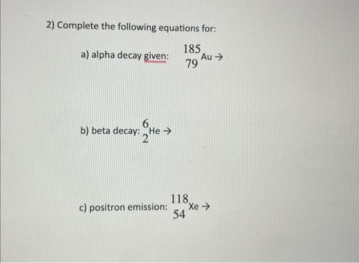 Solved Complete the following equations for: b) beta decay: | Chegg.com