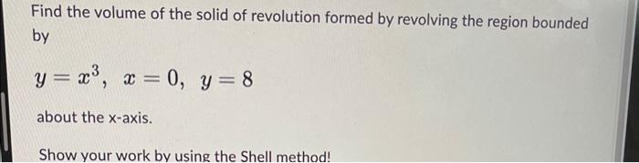Solved Find the volume of the solid of revolution formed by | Chegg.com