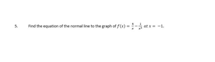 Solved 5. Find the equation of the normal line to the graph | Chegg.com