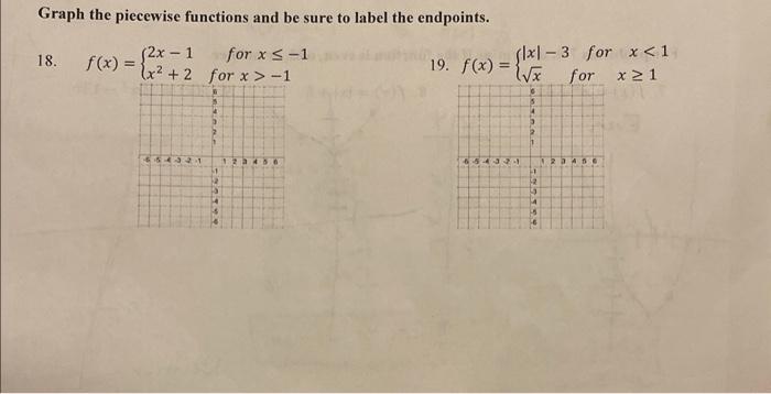 Solved Graph the piecewise functions and be sure to label | Chegg.com