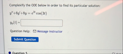 Solved Complexify the ODE below in order to find its | Chegg.com