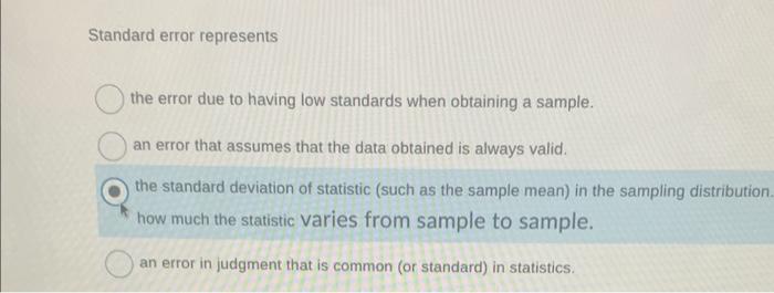Solved Standard error represents the error due to having low | Chegg.com