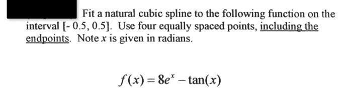 Solved Fit a natural cubic spline to the following function | Chegg.com