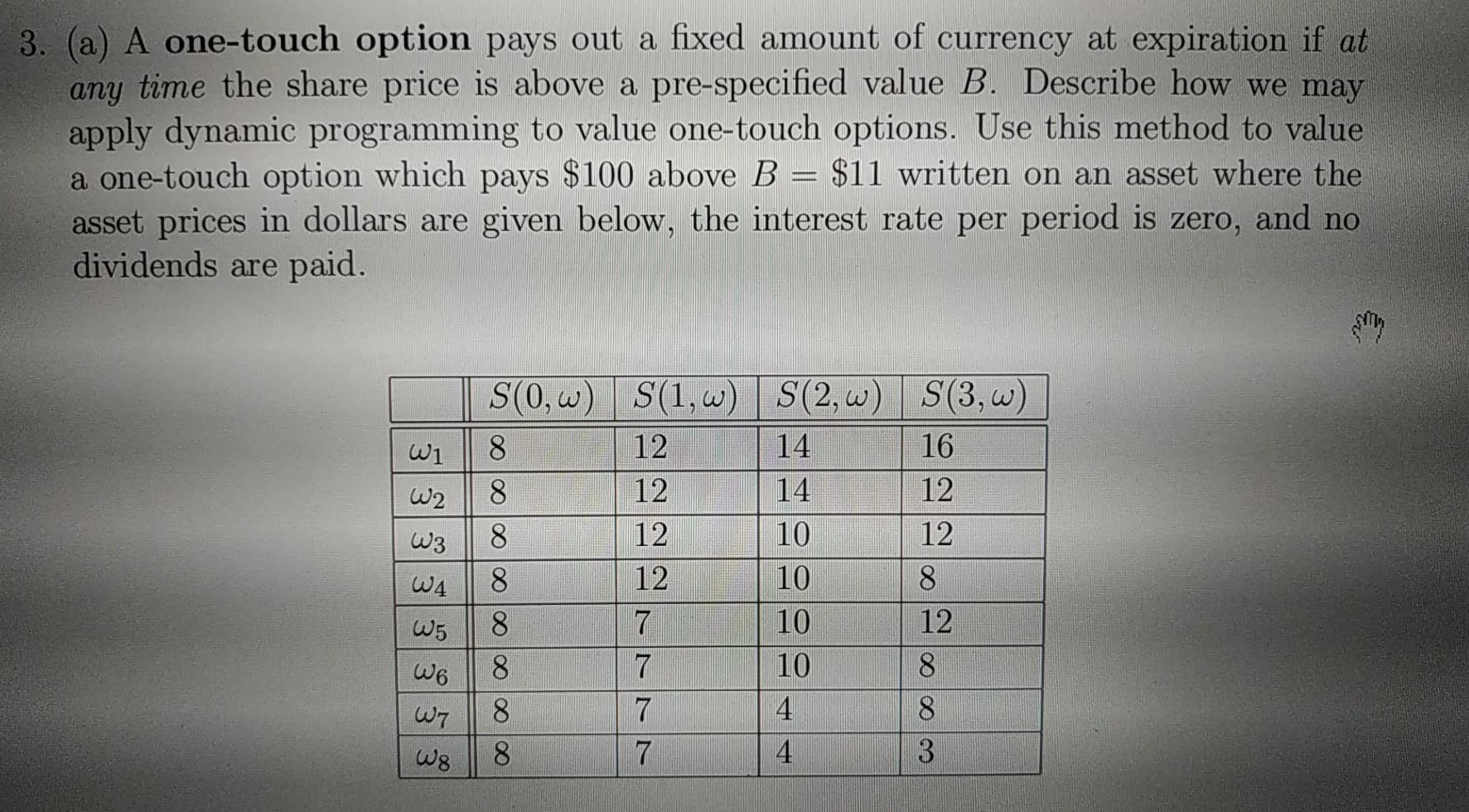 Solved 3. (a) A one-touch option pays out a fixed amount of | Chegg.com